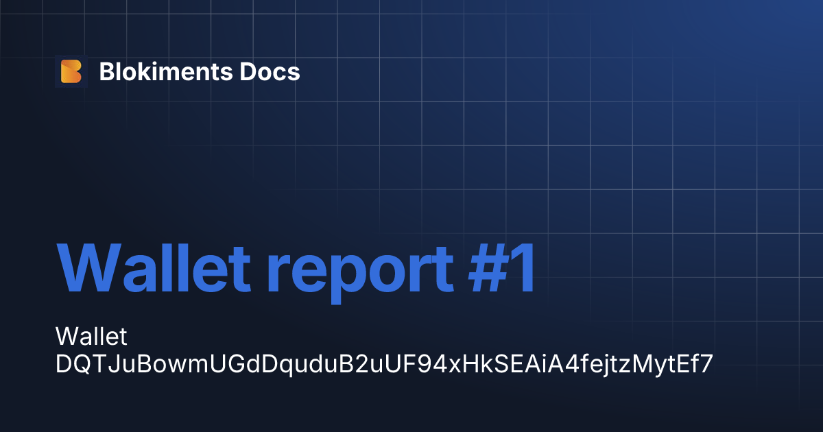Wallet report #1 | Blokiments Docs