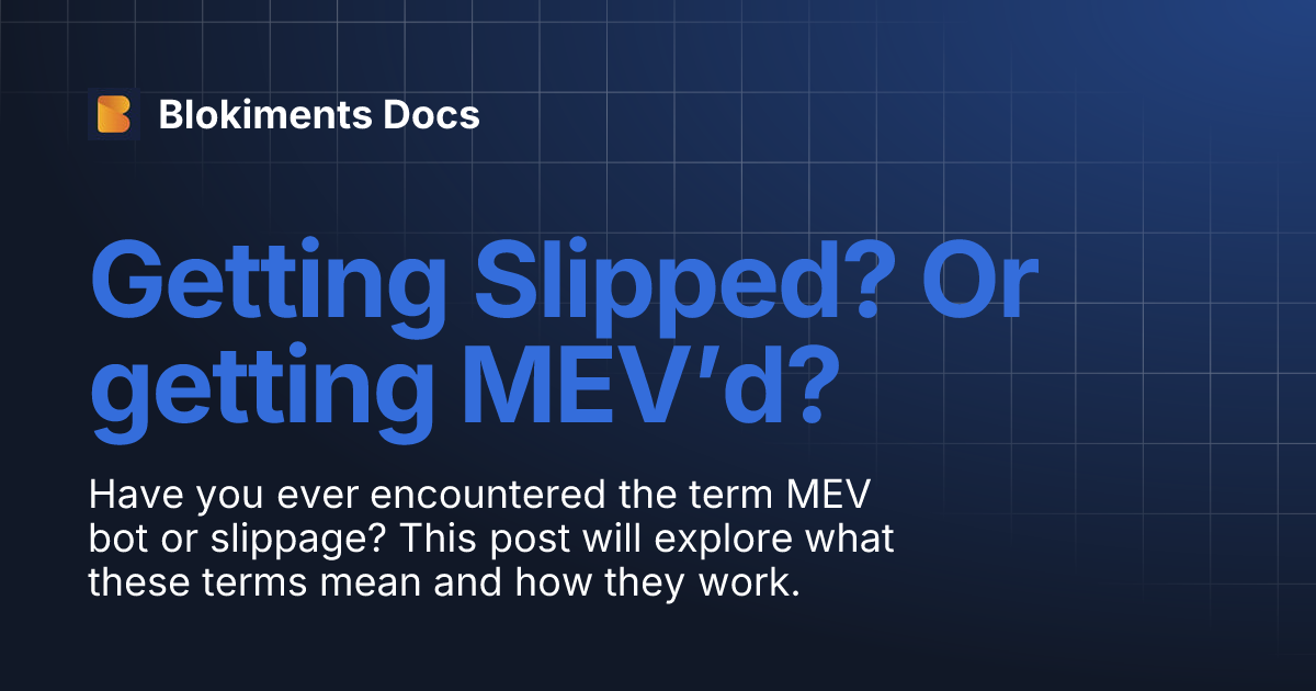 Getting Slipped? Or getting MEV’d? | Blokiments Docs