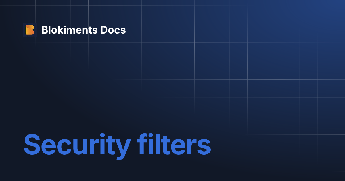 Security filters | Blokiments Docs