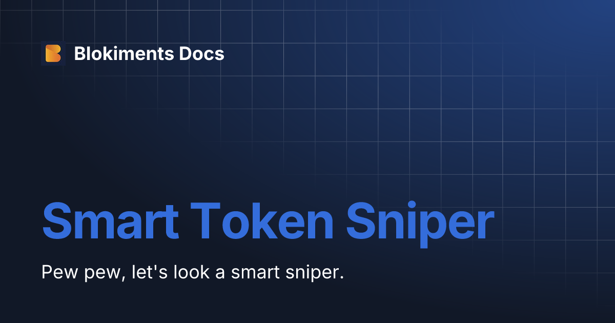 Smart Token Sniper | Blokiments Docs
