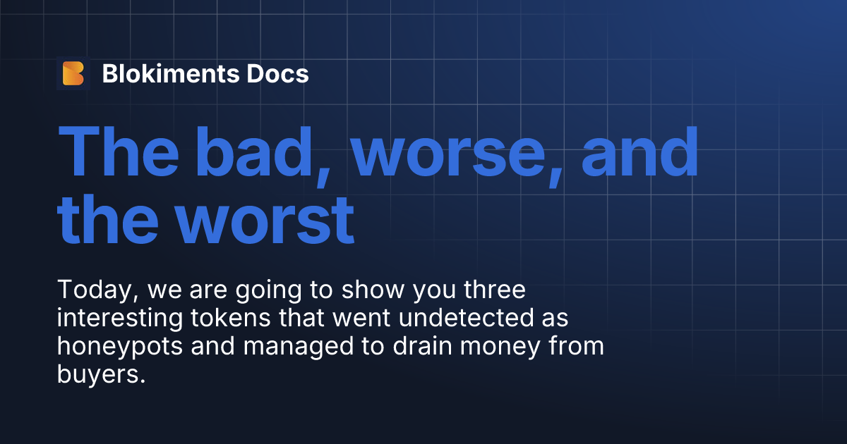 The bad, worse, and the worst | Blokiments Docs