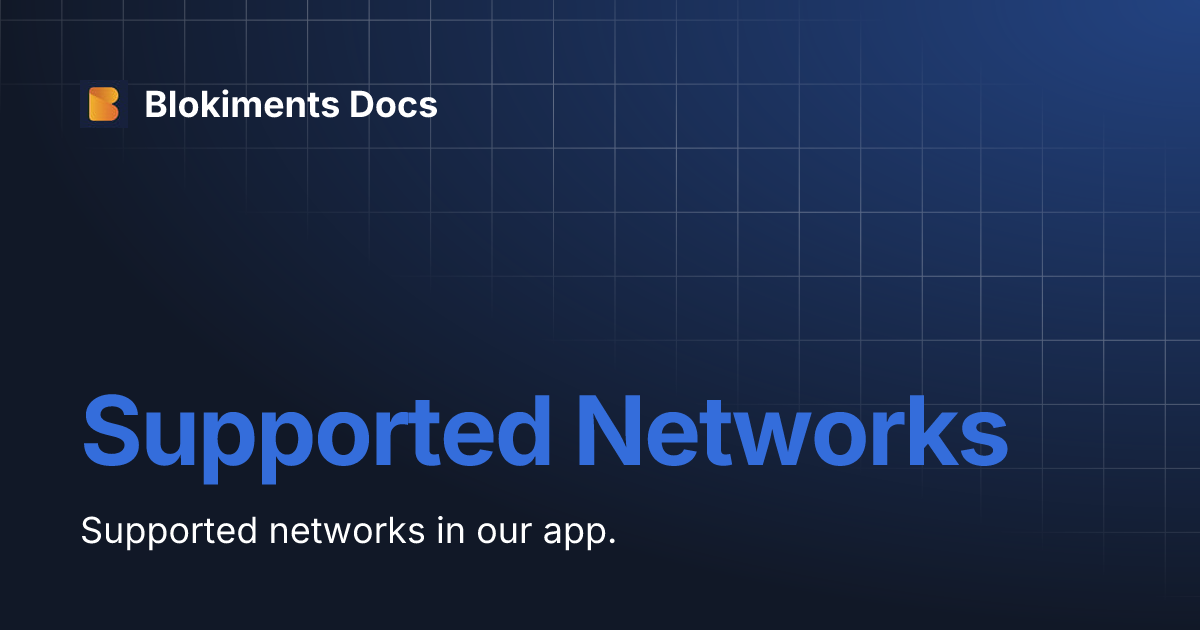 Supported Networks | Blokiments Docs